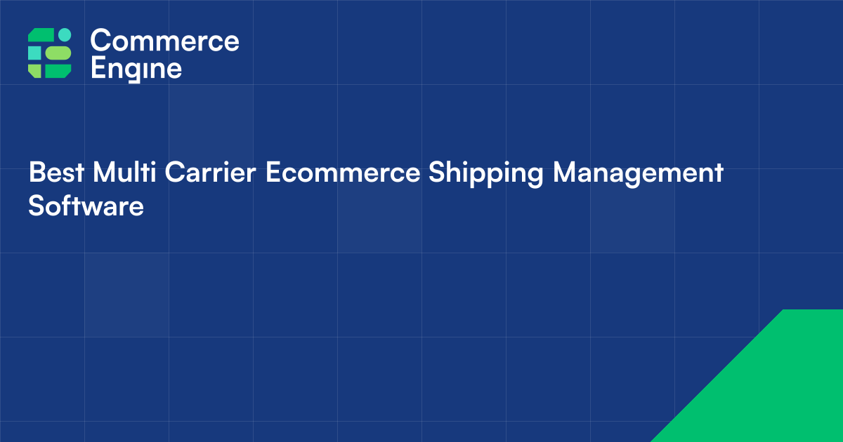 Best Multi Carrier Ecommerce Shipping Management Software